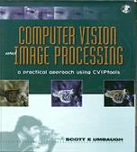 Computer Vision and Image Processing: A Practical Approach Using CVIPtools (BK/CD-ROM), 1/e